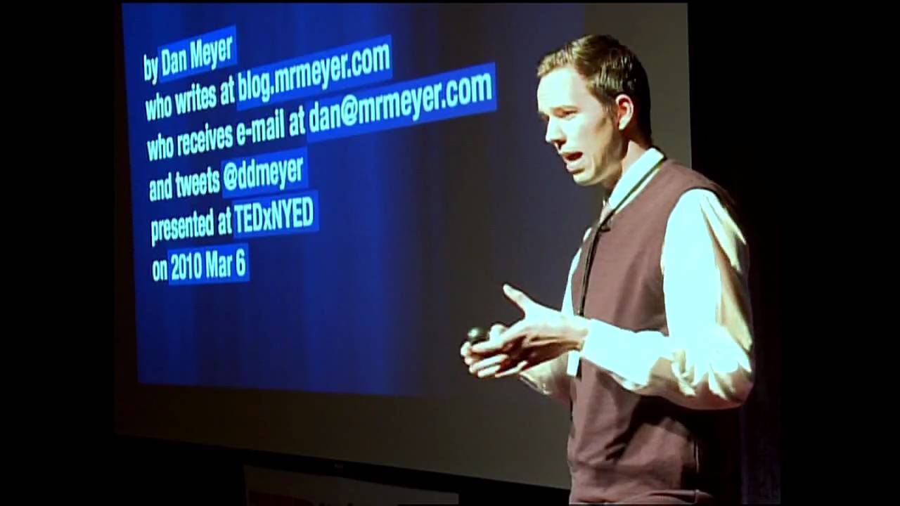 Dan Meyer: Matematik dersinin bir yenilenmeye ihtiyacı var ...